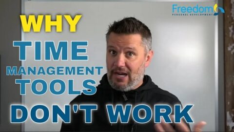 Why Time Management Tools Don’t Work | Freedom Personal Development