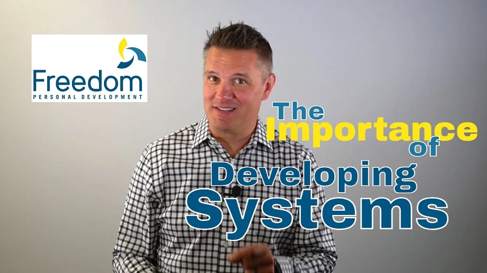 theimportanceofdevelopingsystems | Freedom Personal Development